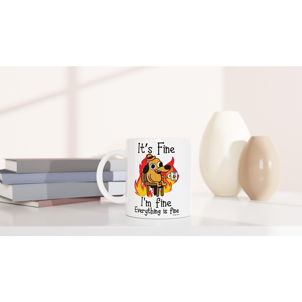 P Design House It's Fine Funny Coffee Mug, Funny Gifts for Women and Men. 11oz Coffe Cup (White)