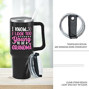 40 oz Tumbler with Handle I Know I Look Too Young Tumbler Personalized Tumblers with Lid and Straw Insulated Tumbler Stainless Steel Tumblers