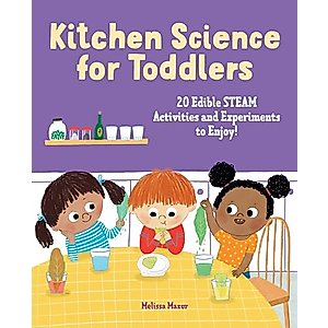 Kitchen Science for Toddlers: 20 Edible STEAM Activities and Experiments to Enjoy!