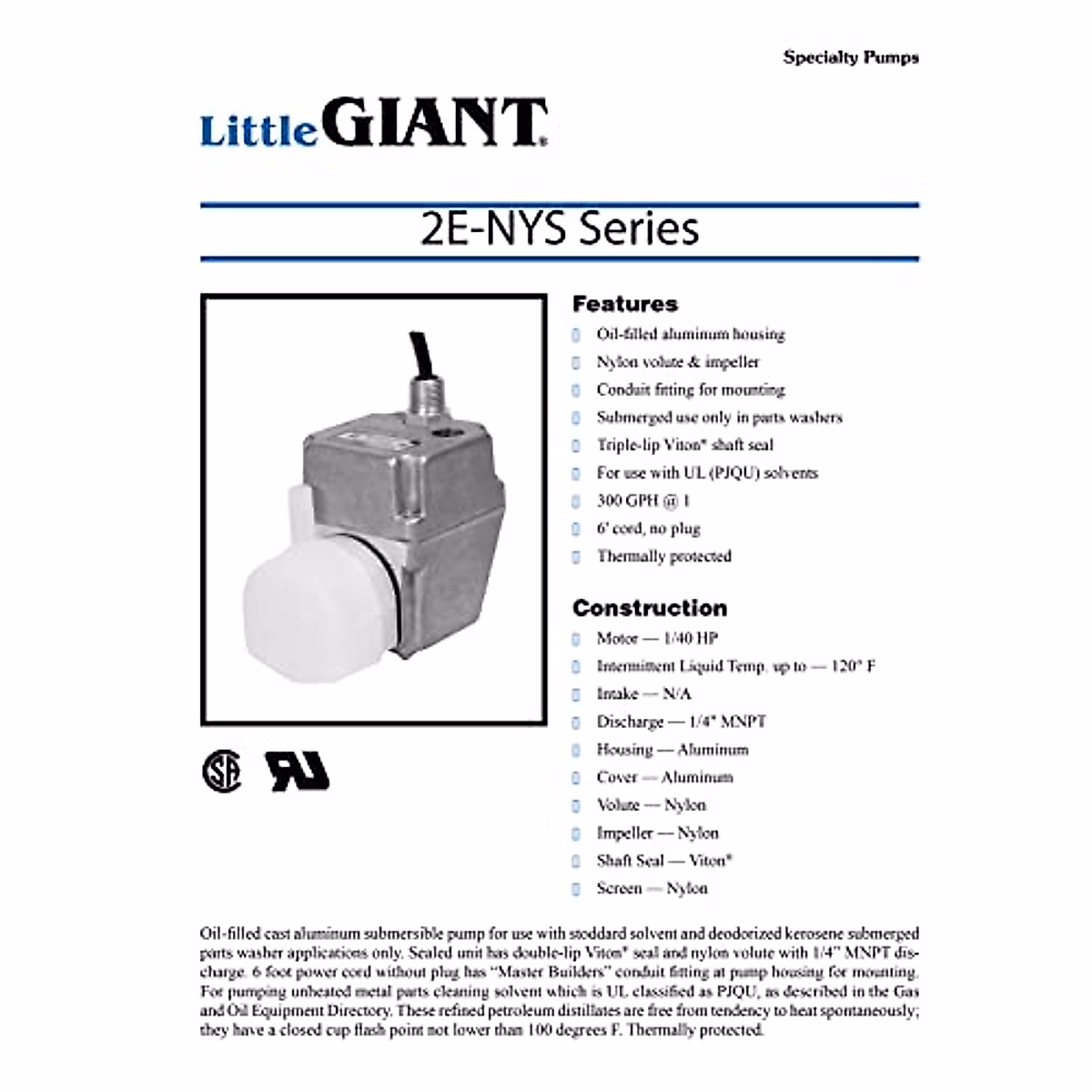 Little Giant 2E-NYS 115 Volt, 1/40 HP, 300 GPH, Cast Aluminum Submersible Parts Washer Pump for Unheated Stoddard Solvent or Deodorized Kerosene with 6-Ft. Power Cord (Plug-less), Grey, 502020