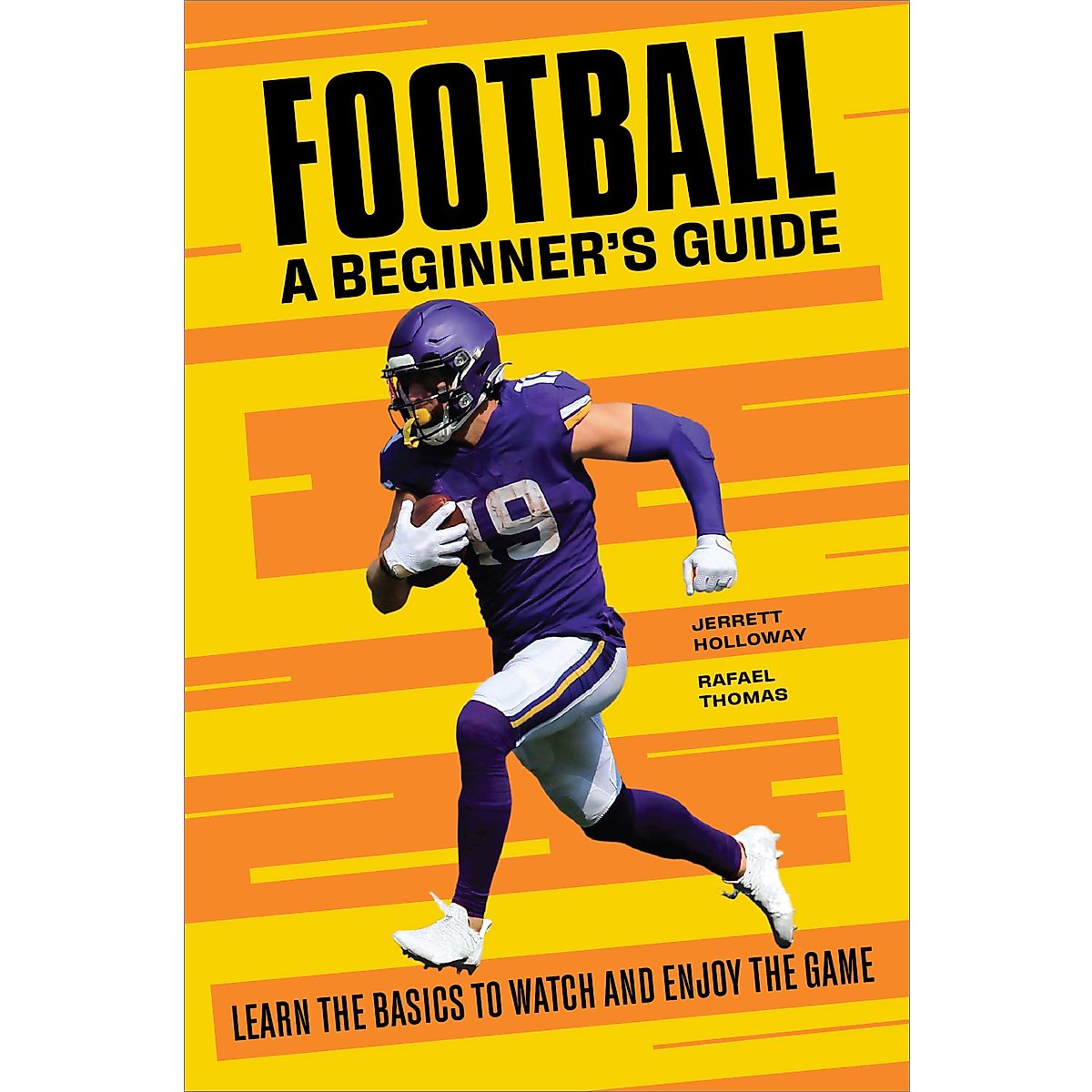 Football: A Beginner's Guide: Learn the Basics to Watch and Enjoy the Game
