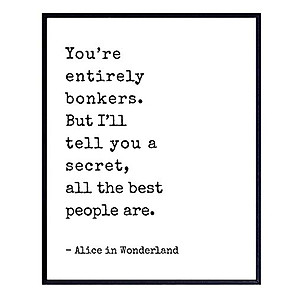 Alice Wonderland decoration - Inspiration Wall Art - Home Office Wall Decor Poster - Encouragement Gift - Funny Quotation for Bedroom, Living room - Cute Saying for Wall Decor UNFRAMED 8x10