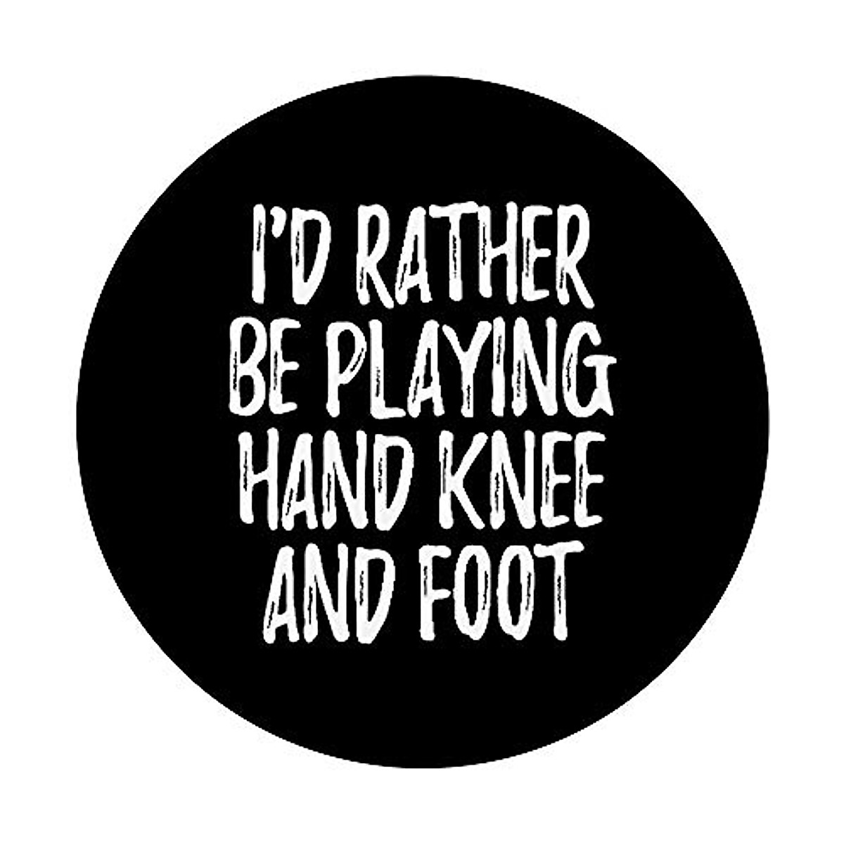 I'd Rather Be Playing Hand Knee And Foot Canasta Card Game PopSockets PopGrip: Swappable Grip for Phones & Tablets