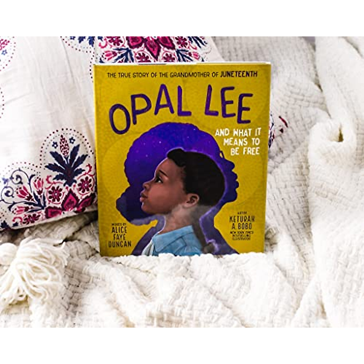 Opal Lee and What It Means to Be Free: The True Story of the Grandmother of Juneteenth