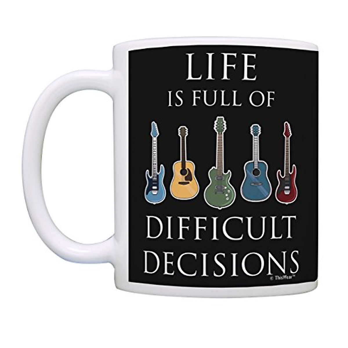 Music Lovers Gifts Life is Full of Difficult Decisions Guitar Mug Music Teacher Mug Music Themed Gift for Women Music Related Gifts Rock Gifts for Men Gift Coffee Mug Tea Cup Multi