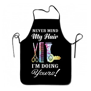 Hairstylist Aprons for Women Suitable for Salon Barber Hairdressers Grill Bistro Cooking Artist Smocks Apron for Women - Never Mind My Hair I'm Doing Yours.