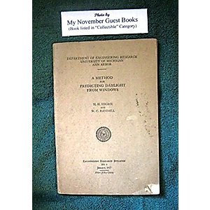 A method for predicting daylight from windows: [by] H.H. Higbie and W.C. Randall (Department of Engineering Research. University of Michigan. Engineering research bulletin)