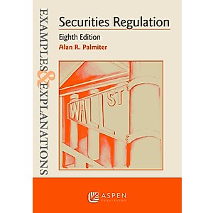 Examples & Explanations for Securities Regulation (Examples & Explanations Series)