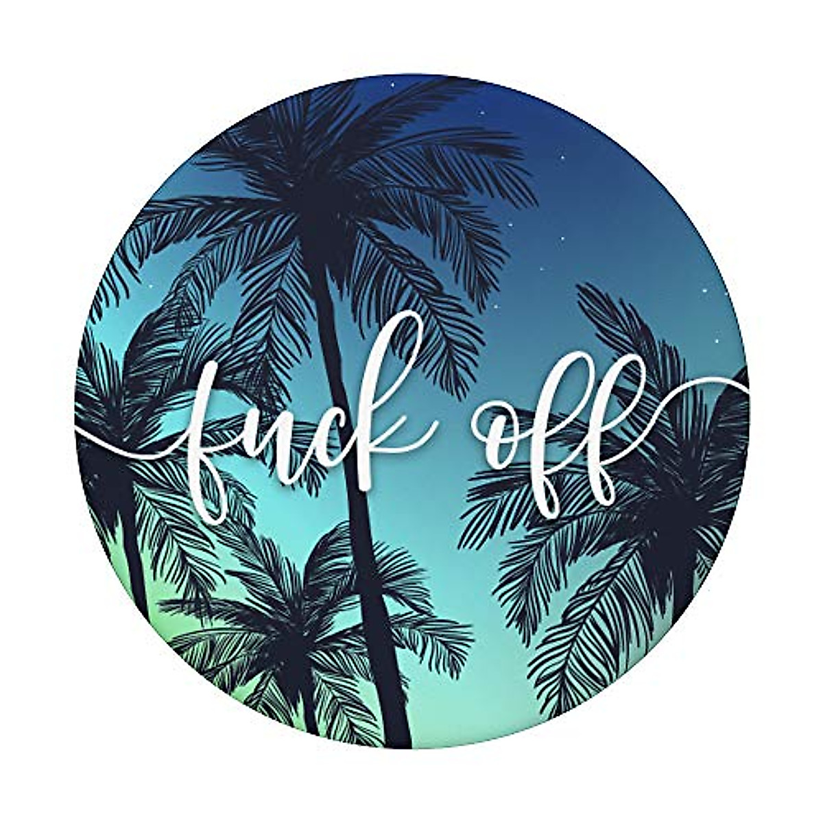 Fuck Off - Funny Vulgar Quotes - Sarcastic Offensive Sayings PopSockets PopGrip: Swappable Grip for Phones & Tablets