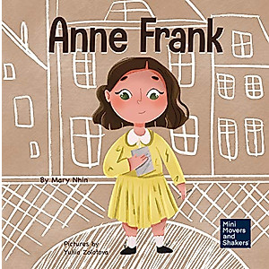 Mini Movers and Shakers 8 Book Box Set (Books 1-8: Elon Musk, Anne Frank, Serena Williams, Steve Jobs, Albert Einstein, Indra Nooyi, Amelia Earhart, Bruce Lee)