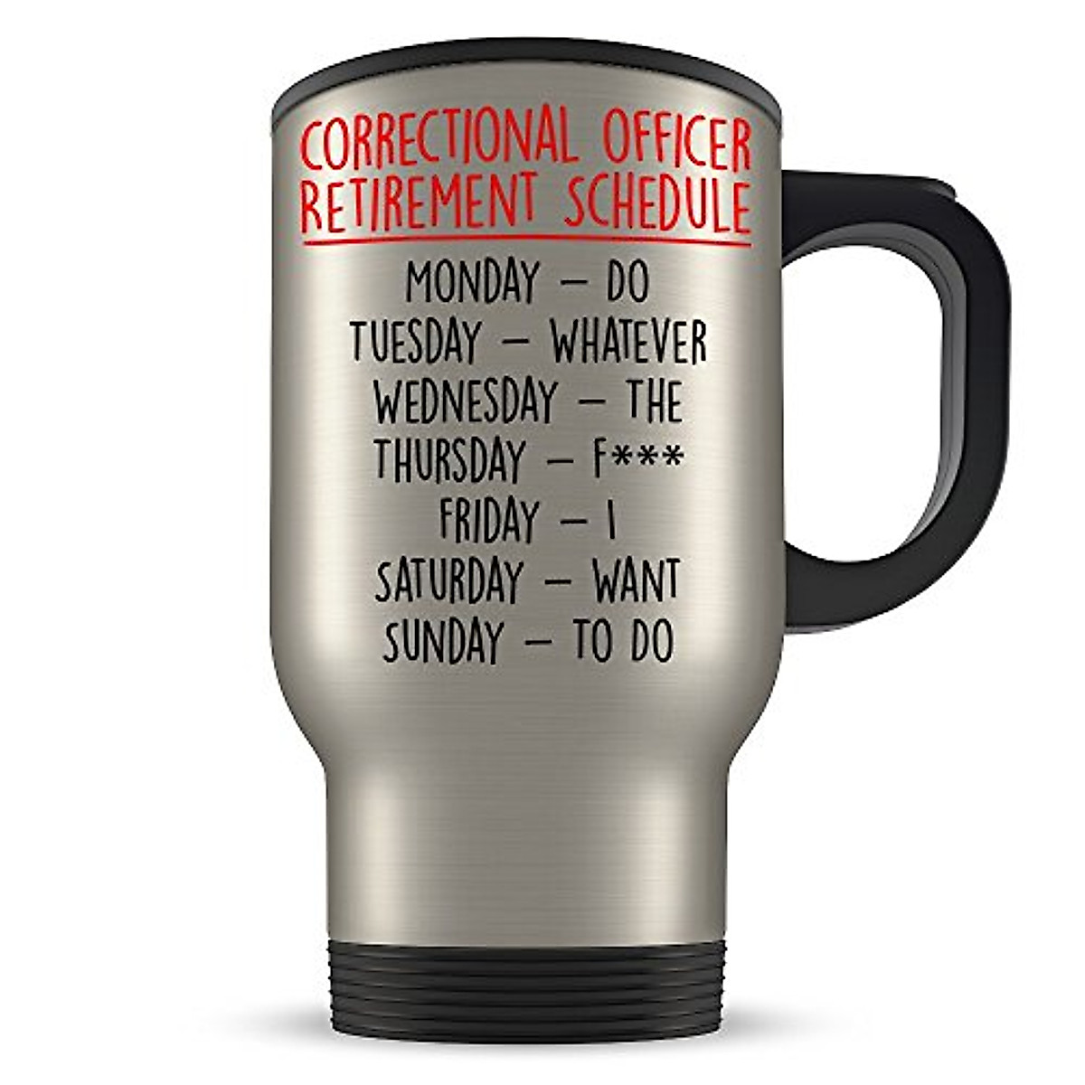 Correctional Officer Retirement Gift for Men and Women - Happy and Retired Travel Mug Congratulations for Corrections Officer - Best Retire Gag Cup for Retiring from Prison Guard