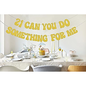 21 Can You Do Something For Me Banner, 21st Birthday Banner, Do Your Thing 21 Decor for 21st Birthday Party Decorations Gold Glitte.