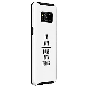 Galaxy S8 I'm MIYA - Doing MIYA Things | Funny - First Name - Case