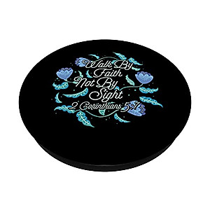 Walk By Faith Not By Sight 2 Corinthians 5:7 PopSockets Swappable PopGrip