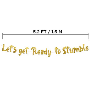 Let's Get Ready To Stumble Gold Glitter Banner - Funny Bachelorette and Bachelor Party Decorations - 21st - 25th - 30th Vegas Party Banner