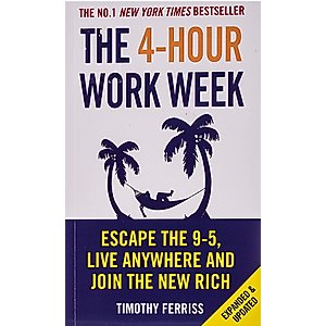 The 4-Hour Work Week: Escape The 9-5, Live Anywhere And Join The New Rich By Timothy Ferriss (2008-04-03)