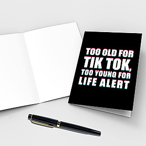 Qiliji Funny Birthday Card for Men Women, Old Age Birthday Card for Him Her, Birthday Card for 40th, 50th 60th,Too Old for Tik Tok Too Young Life Alert