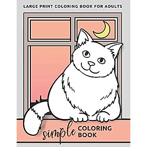 Simple Coloring Book For Adults: Large Print Coloring Book (Beginners, Seniors, Dementia, Alzheimer's, Parkinson's Patients) (Simple Coloring Books Series)