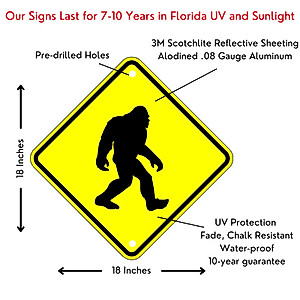 Bigfoot Crossing - 18 x 18 Sasquatch Warning Sign. 3M High Intensity Prismatic Reflective Sheeting. A Real Sign. 10 Years 3M Warranty.