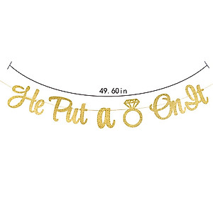 palasasa Gold Glitter He Put A Ring On It Banner, Engagement Party Decoration Sign for Wedding, Bachelorette, Bridal Showers
