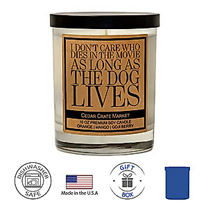 I Don't Care Who Dies in The Movie As Long As The Dog Lives, Kraft Label Scented Soy Candle, Orange, Mango, Goji Berry, 10 Oz. Glass Jar Candle, Made in The USA, Decorative Candles, Funny Gifts
