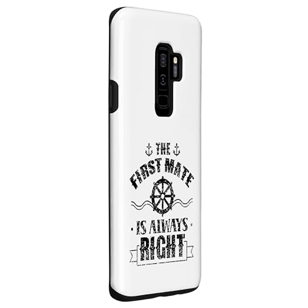 Galaxy S9+ The First Mate Is Always Right Ship Boat Sea Yacht Case