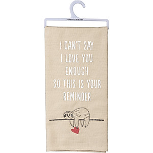Primitive by Kathy Kitchen Dish Towel - I Can't Say I Love You Enough