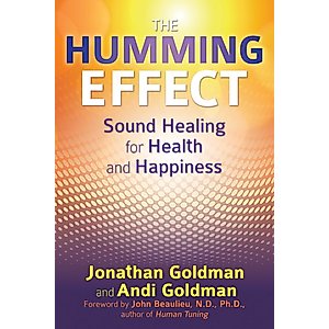 The Humming Effect: Sound Healing for Health and Happiness