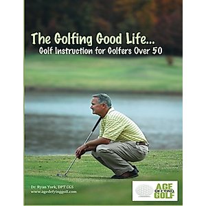 The Golfing Good Life: Golf Instruction for Golfers Over 50: Black and White Edition