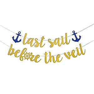 Last Sail Before The Veil Gold Glitter Banner for Nautical Sailor Theme Bachelorette Party Anchor Cruise Banner Decorations