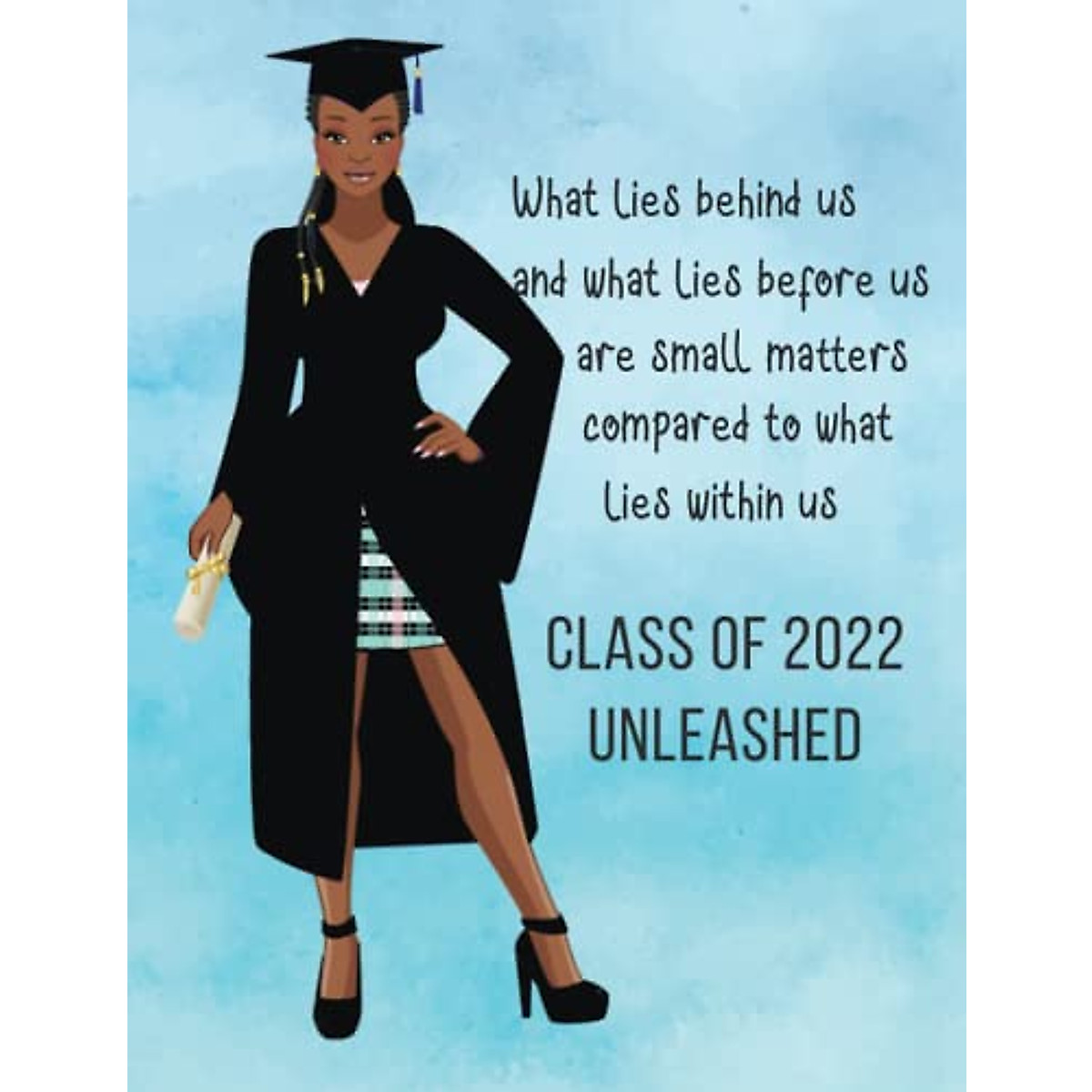 Class of 2022 Unleashed: 100 Page Composition Notebook Wide Ruled With Blank Pages : African American Black Teen Senior Graduating Class Gift : What Lies Behind Us Quote Cover