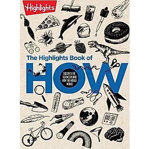 The Highlights Book of How: Discover the Science Behind How the World Works, Hands-On Activities & Experiments for Kids, 100+ Activities to Learn How Science Works (Highlights Books of Doing)
