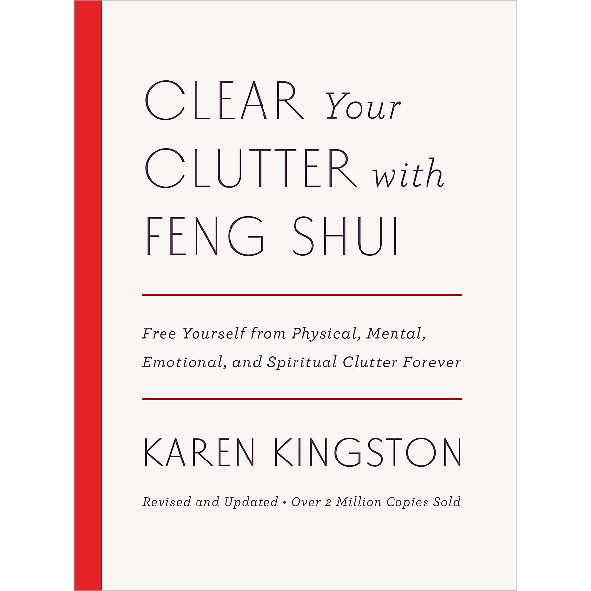 Clear Your Clutter with Feng Shui (Revised and Updated): Free Yourself from Physical, Mental, Emotional, and Spiritual Clutter Forever