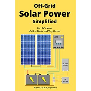 Off Grid Solar Power Simplified: For Rvs, Vans, Cabins, Boats and Tiny Homes