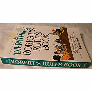The Everything Robert's Rules Book: All you need to organize and conduct a meeting