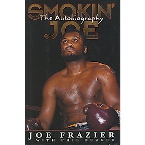 Smokin' Joe: The Autobiography of a Heavyweight Champion of the World, Smokin' Joe Frazier