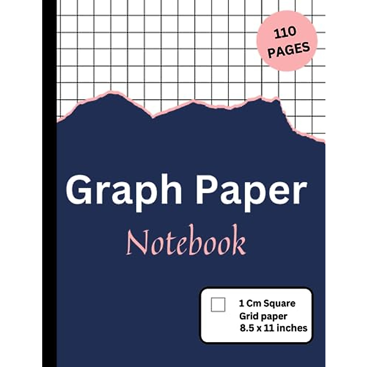 Graph Paper Notebook 1 Cm Square Grid paper.: 1 Cm Grid Paper,1 Cm Graphing Paper, 1 Cm Square Graph Paper,Squared Graphing Paper.
