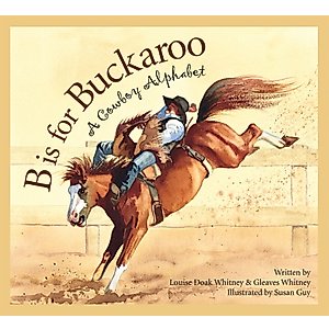 B is for Buckaroo: A Cowboy Alphabet (Sports)