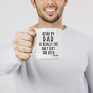 Kropsis Being My Dad Is Really The Only Gift You Need Love You Ceramic Coffee Mug White