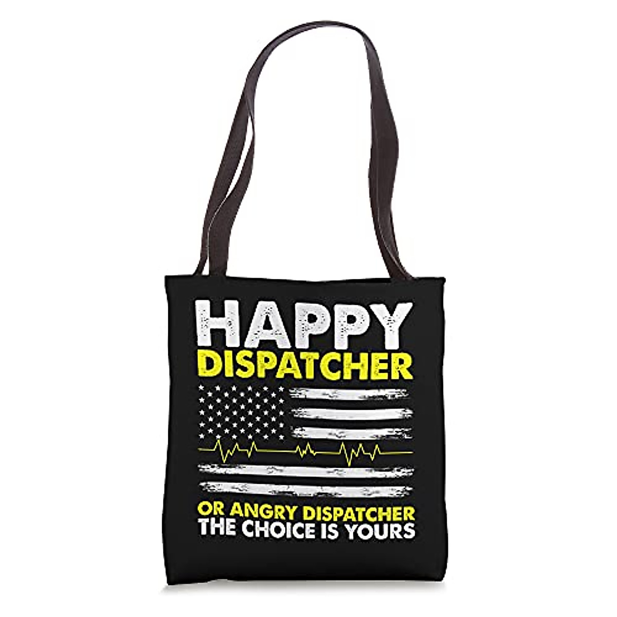 Happy Dispatcher Or Angry Dispatcher The Choice Is Yours USA Tote Bag