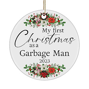 My First Christmas as a Garbage Man 2023 Ornament, Gifts for Merry Xmas Happy New Year Sanitation Engineer Waste Management Professional Collector Worker Dustman Garbageman