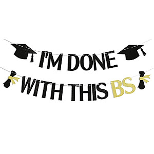 I'm Done With This B.S. Banner - Congrats Bachelor Grad Party Banner, Bachelor's Degree Graduation Party Decorations Black Glitter