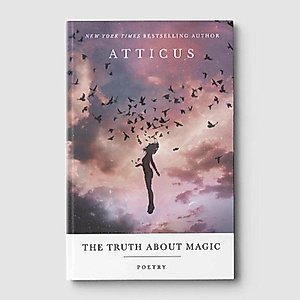 Atticus Poetry - Official Signed Bookplate Inside of Cover of The Truth About Magic -Pains and Joys of Romance, Journey to Self-Discovery, Purpose and Magic in All