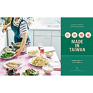 Made in Taiwan: Recipes and Stories from the Island Nation (A Cookbook)
