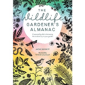 The Wildlife Gardener's Almanac: A seasonal guide to increasing the biodiversity in your garden