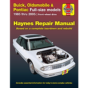 Buick, Olds, Pontiac Full-Size FWD Models, 1985 Thru 2005 (Haynes Repair Manuals)