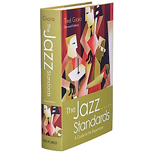 The Jazz Standards: A Guide to the Repertoire