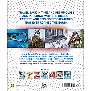 Super Dinosaur Encyclopedia: The Biggest, Fastest, Coolest Prehistoric Creatures (DK Super Nature Encyclopedias)