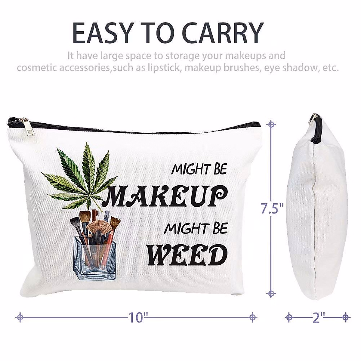Funny Weed Leaf Makeup Cosmetic Bag - Might Be Makeup Might Be Weed - Cotton Zipper Pouch Travel Bag Toiletry Make-Up Case for Women Stoner Friend Bestie Sister Daughter Birthday Gifts