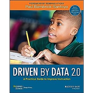 Driven by Data 2.0: A Practical Guide to Improve Instruction